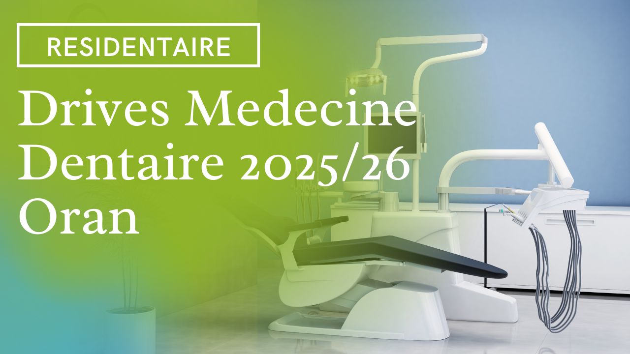 Drive Medecine Dentaire 2025/2026 Oran - ResiDentaire™ | Plateforme de ...